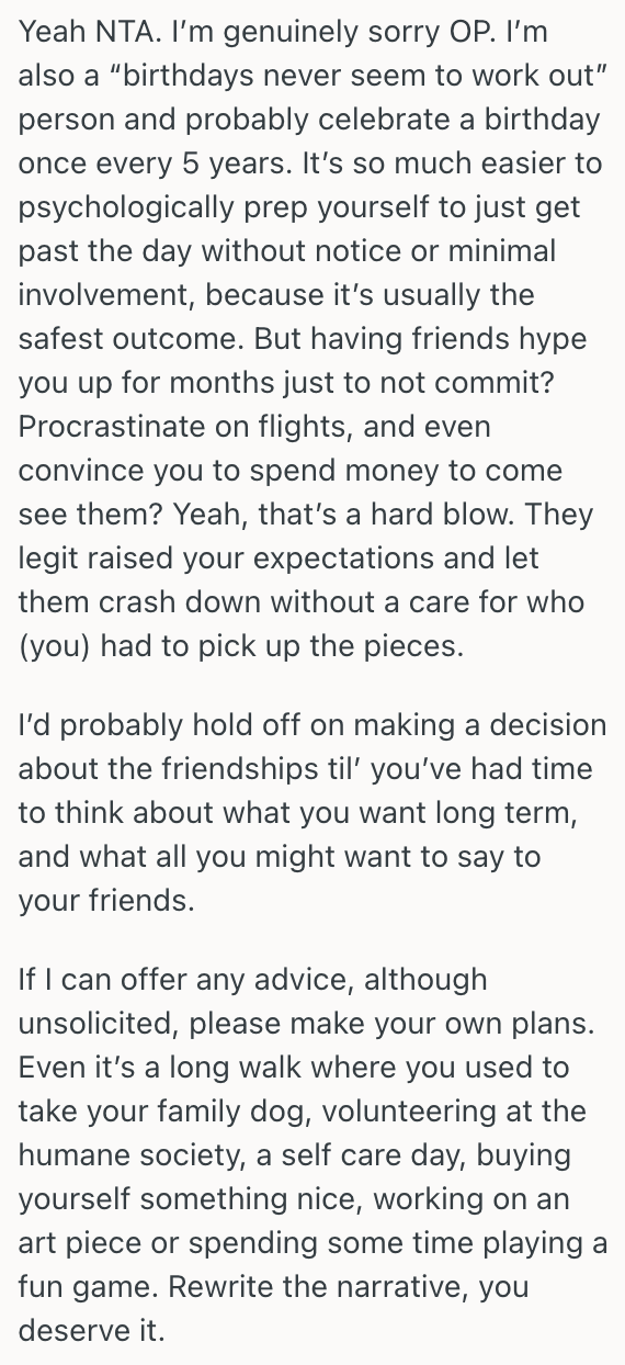 Woman has never enjoyed her birthdays, and when her friends bail on her ...