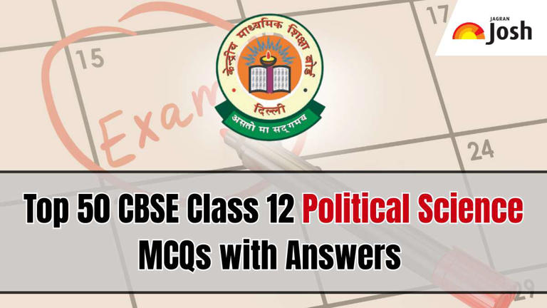 Top 50 CBSE class 12 political science MCQs with answers for high score ...