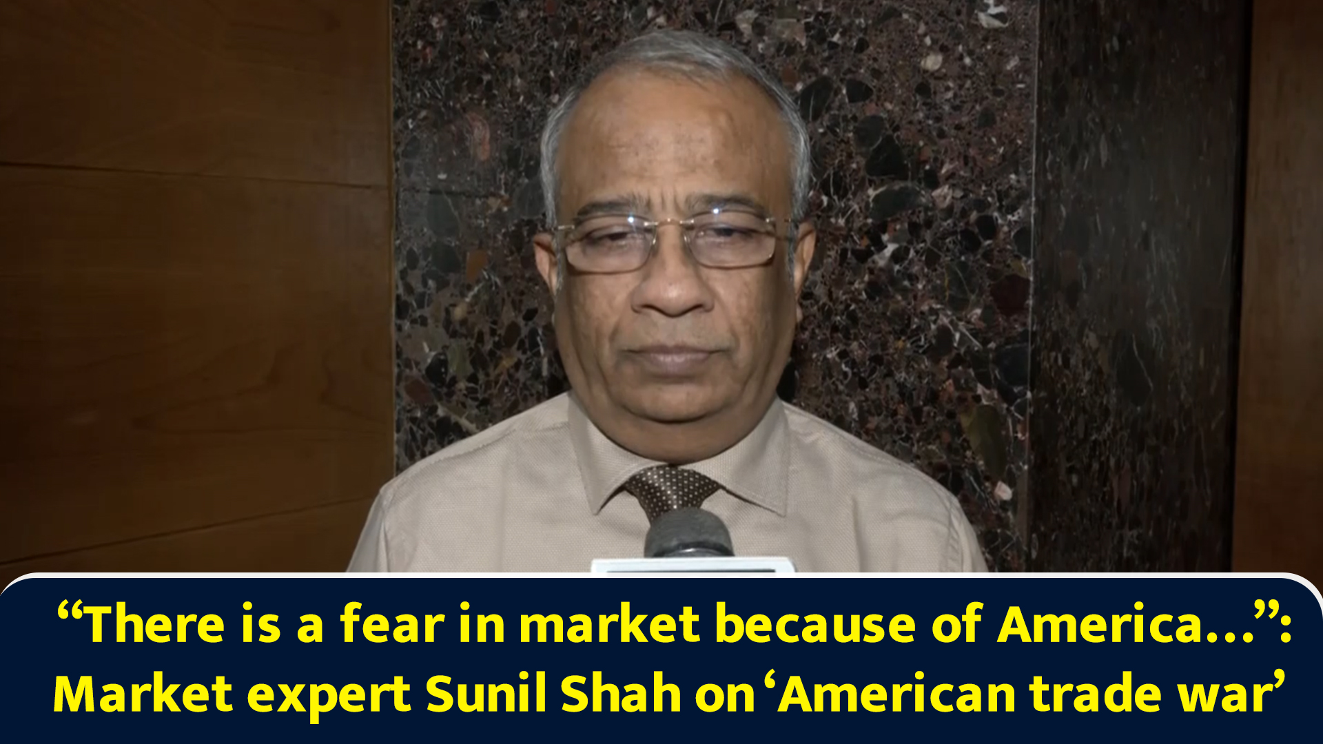 There is a fear in market because of America: Market expert Sunil Shah ...
