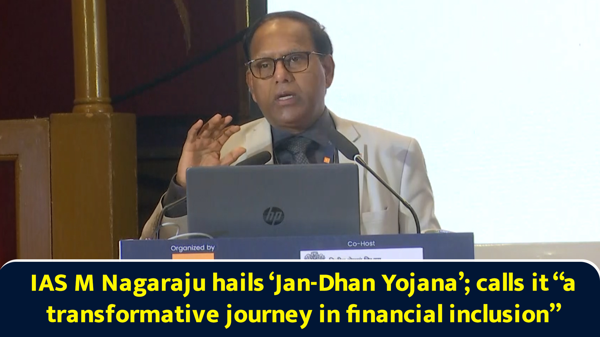 IAS M Nagaraju hails ‘Jan-Dhan Yojna’; says, “it changes people’s lives”