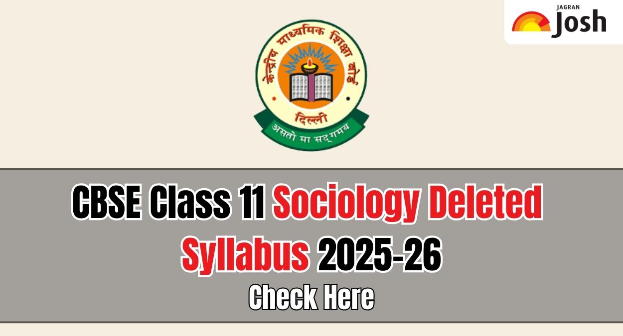 CBSE class 11 sociology deleted syllabus 2025-26: Check removed topics here