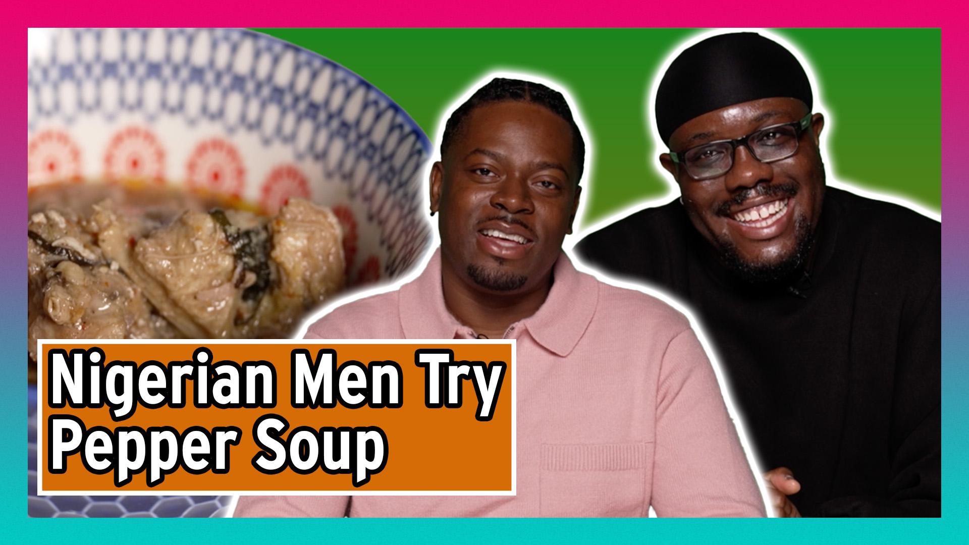 Nigerian men try other Nigerian men's pepper soup