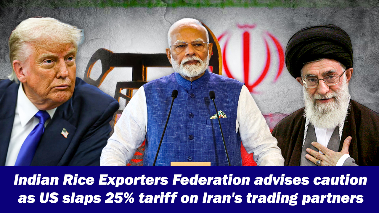 Indian Rice Exporters Federation advises caution as US slaps 25% tariff ...