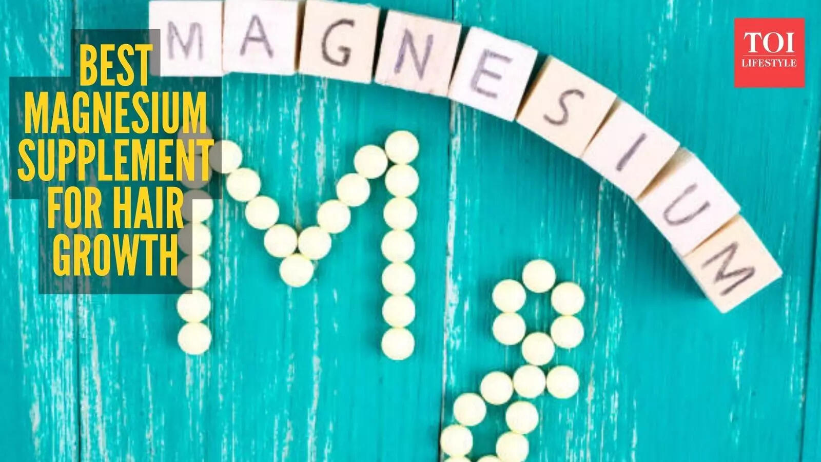 Which magnesium supplement is best for hair growth?