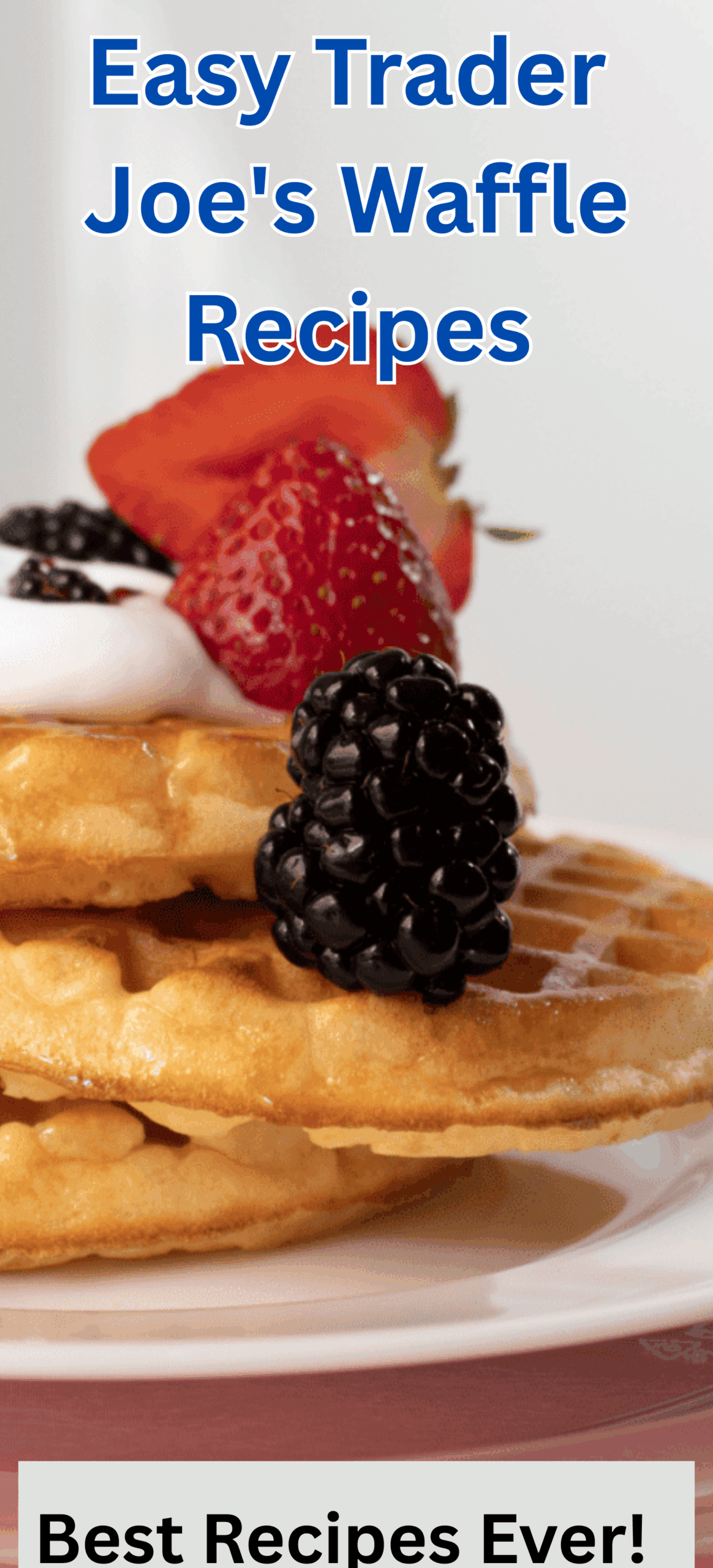 Easy Trader Joe's waffle recipes