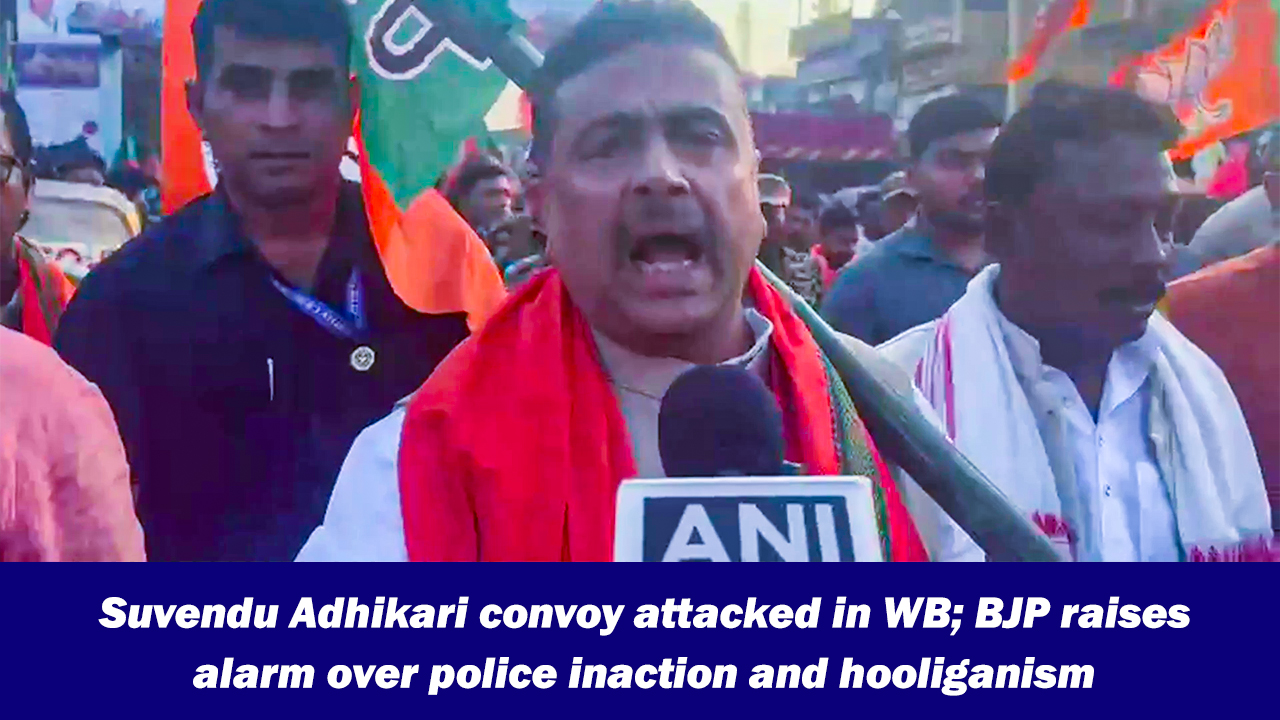 Suvendu Adhikari convoy attacked in WB; BJP raises alarm over police ...