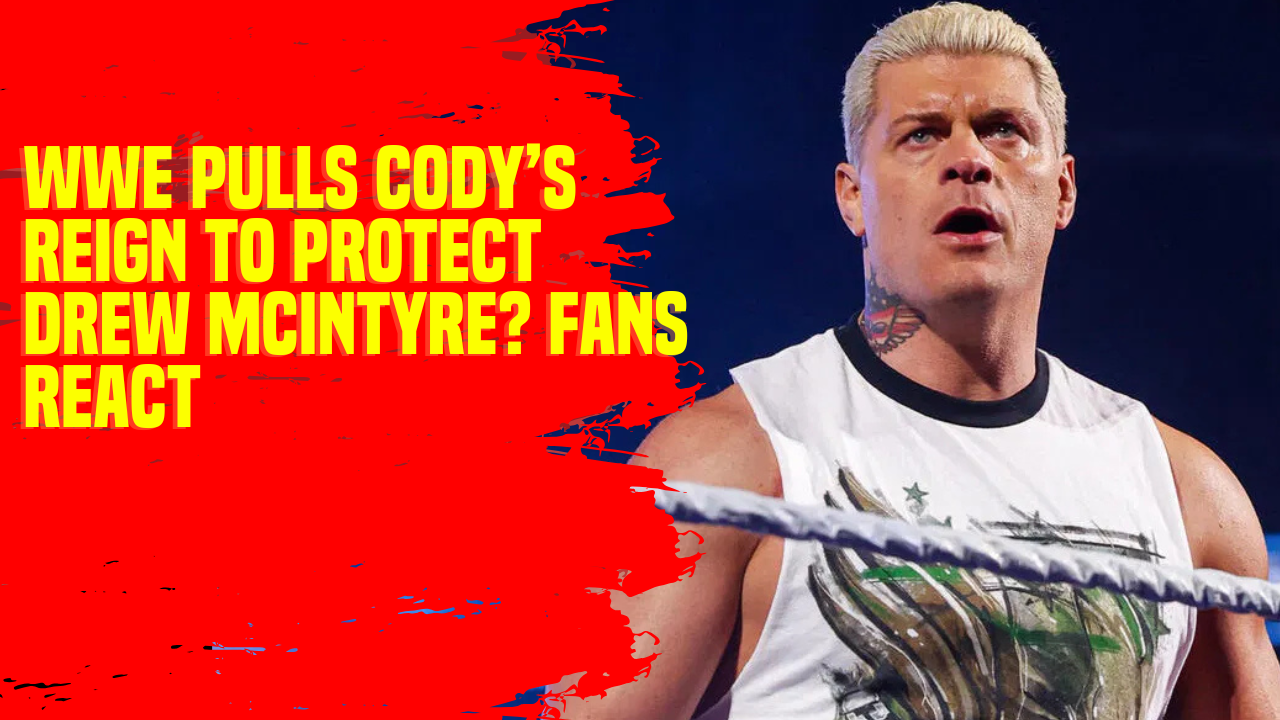 WWE pulls Cody’s reign to protect Drew McIntyre, fans react #CodyRhodes ...