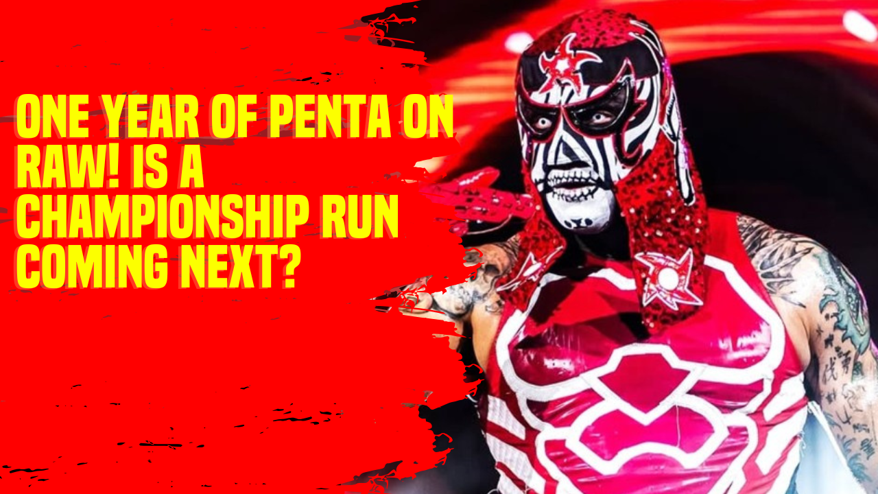 One year of Penta on Raw! Is a championship run coming next #Penta #WWE ...
