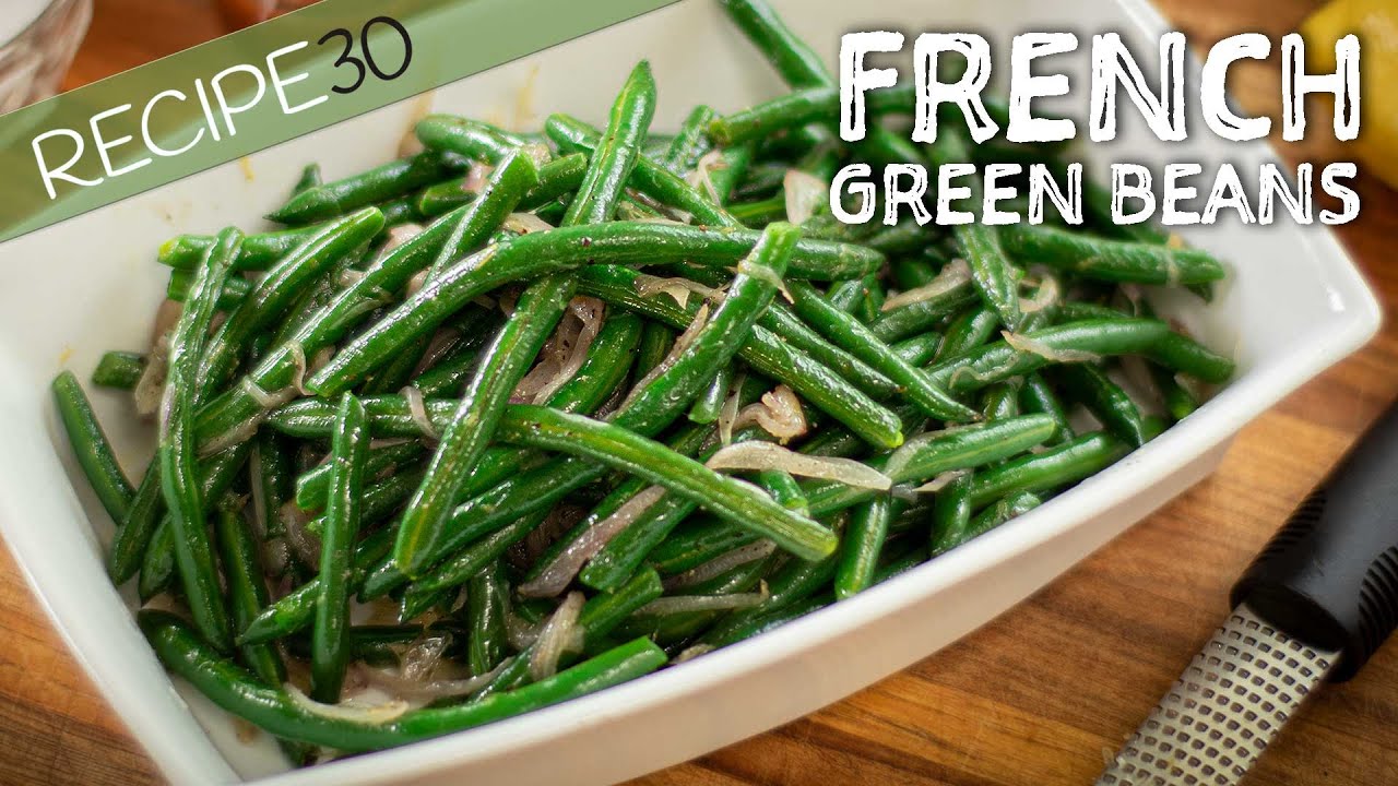 Why you need to try green beans French style