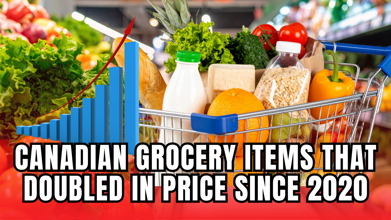 Canadian grocery items that doubled in price since 2020