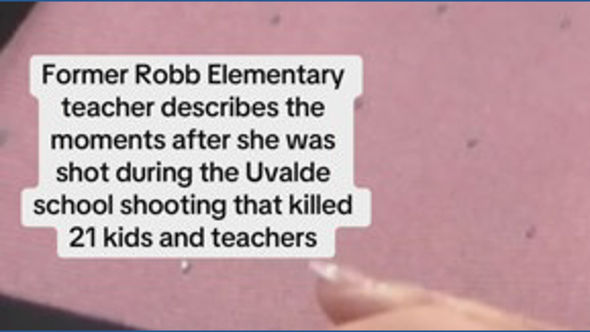 Former Robb Elementary teacher described the moments after she was shot