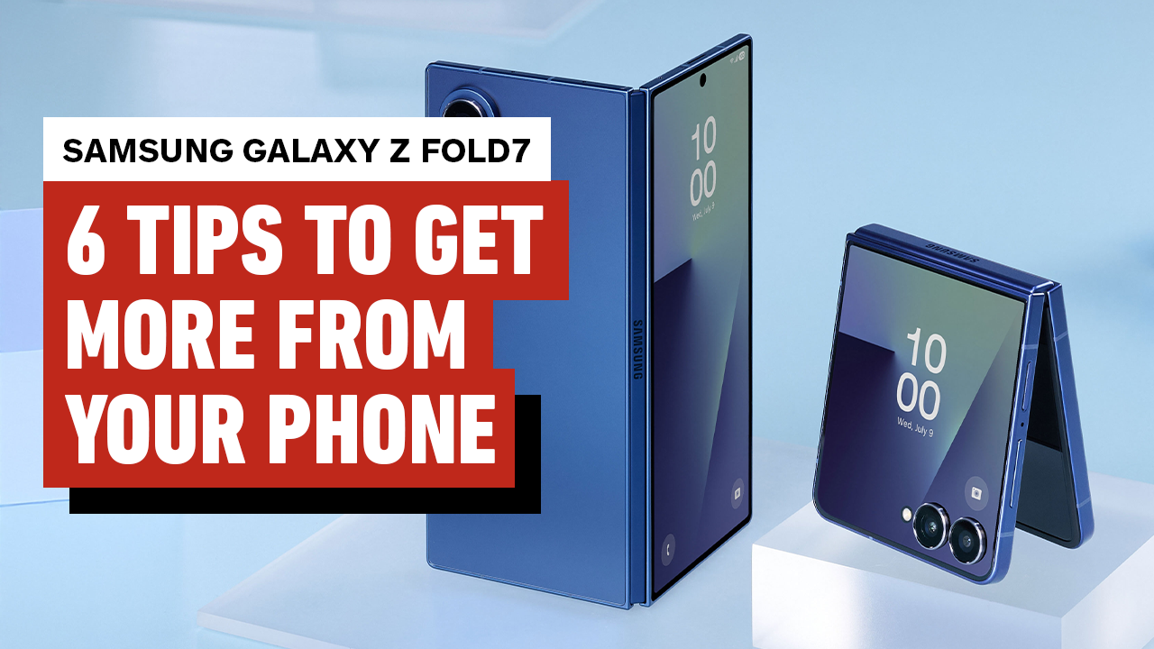 6 tips to get more out of your Samsung Galaxy Z Fold7