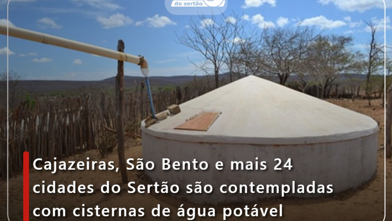 Cajazeiras, São Bento e mais 24 cidades do Sertão são contempladas com ...