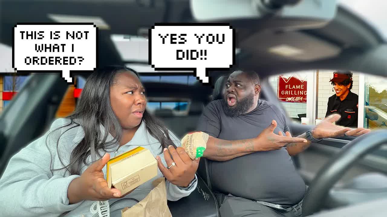 Ordering food then telling my husband that's not what I ordered drive ...