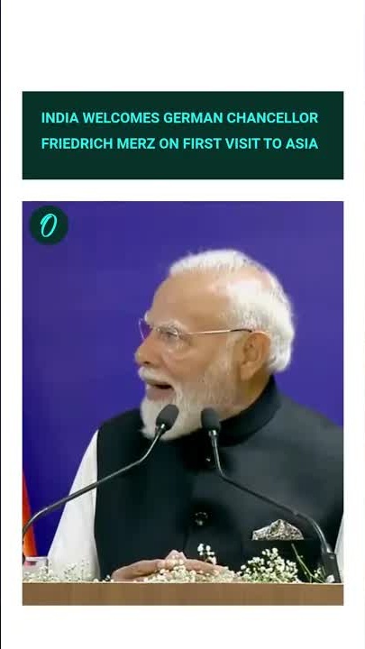 India welcomes German Chancellor Friedrich Merz on first visit to Asia