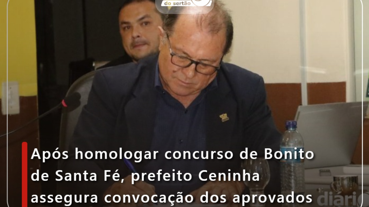 Após homologar concurso de Bonito de Santa Fé, prefeito Ceninha ...
