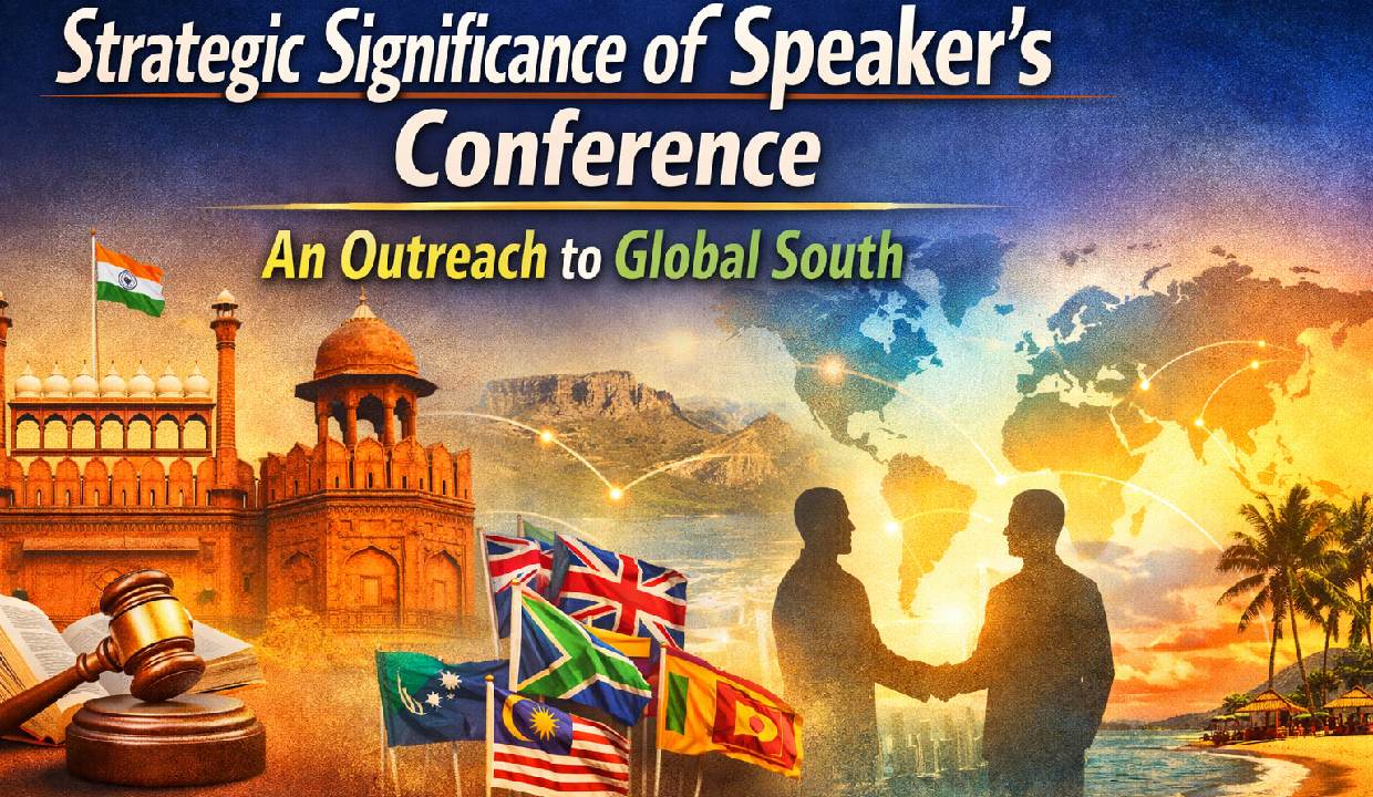 Strategic significance of speaker's conference: An outreach to Global South