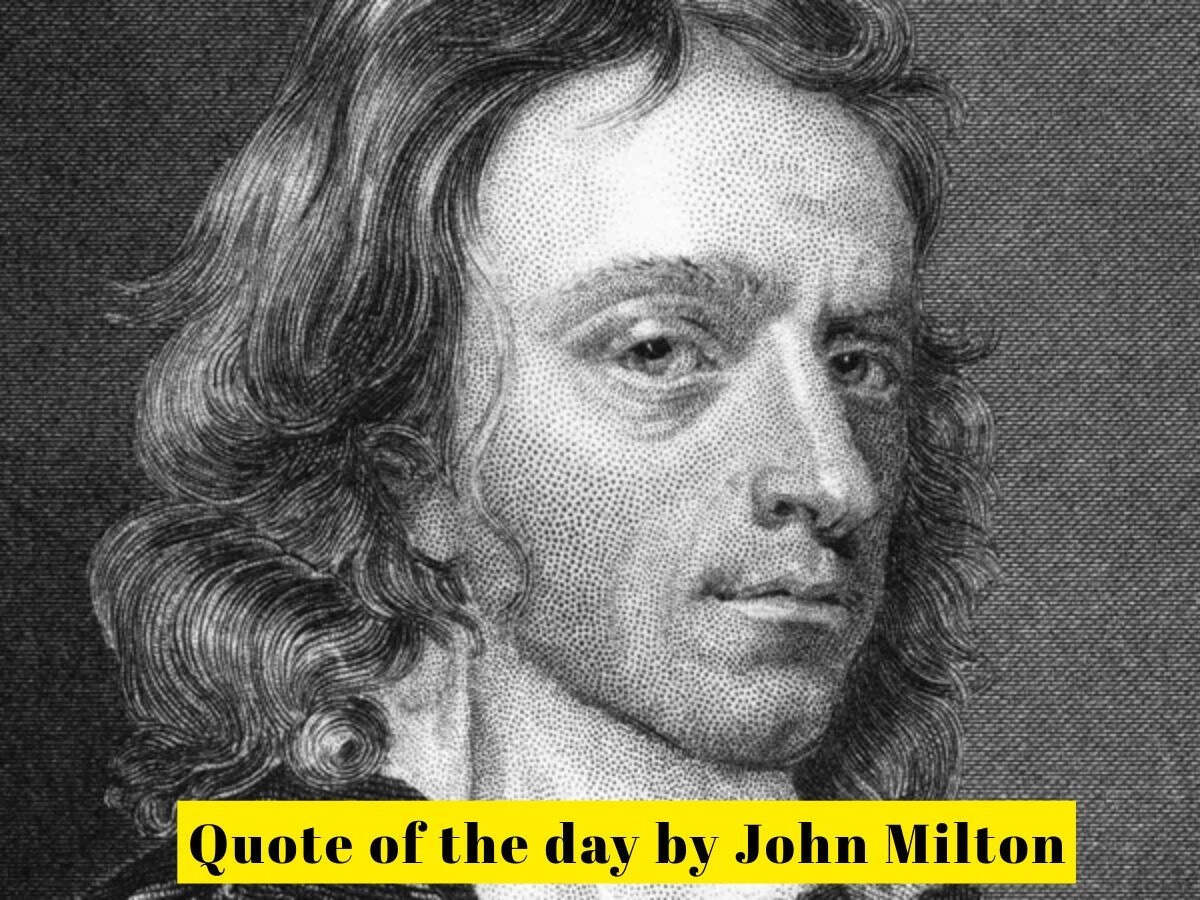 Quote of the day by John Milton: 'The mind is its own place, and in it ...
