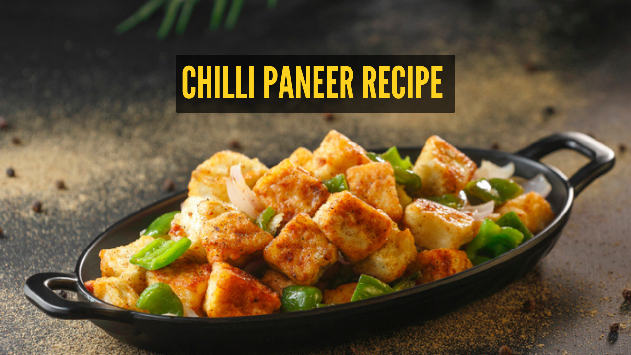How to make chilli paneer for evening snacking at home
