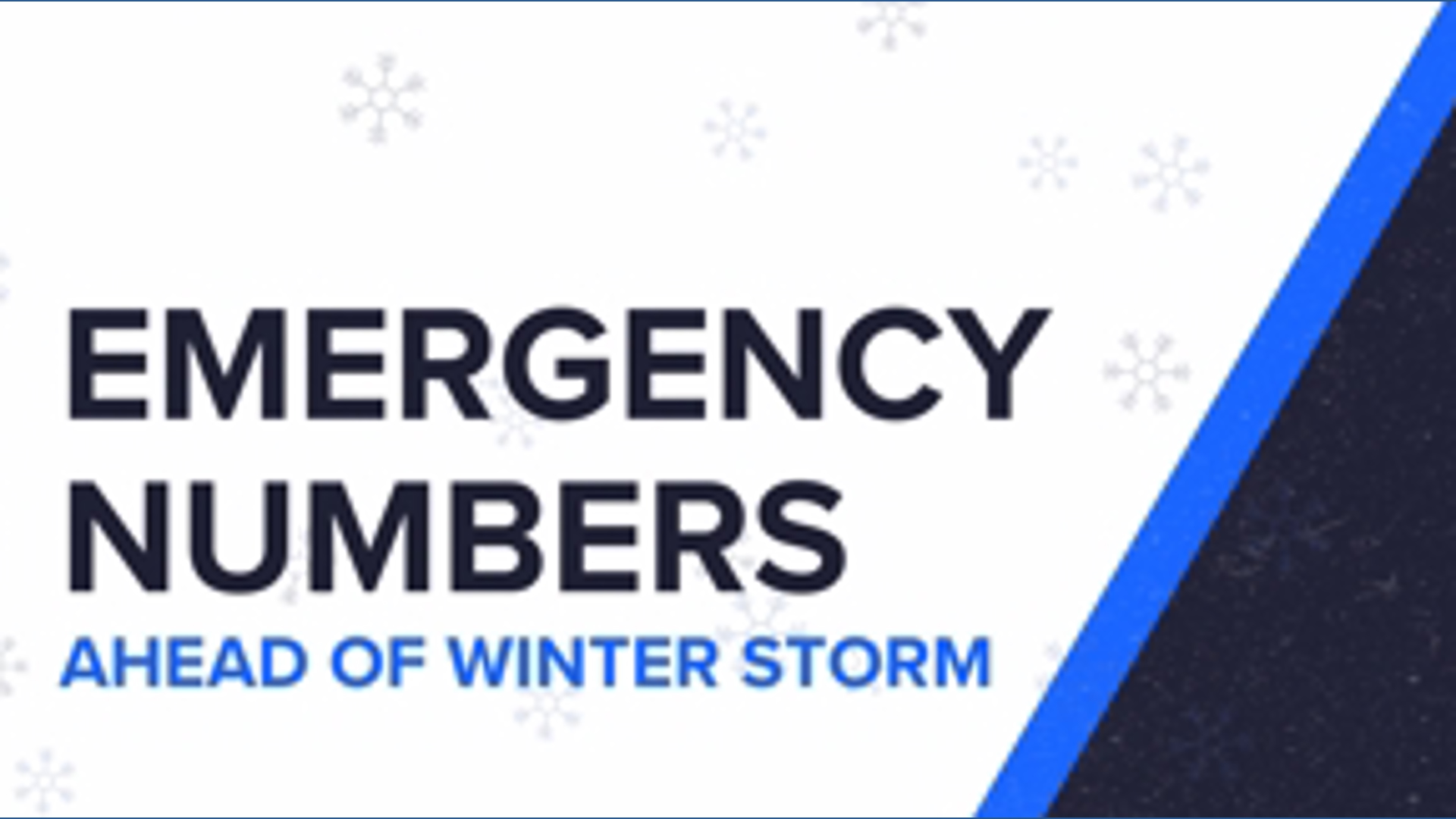 Here are emergency numbers to know ahead of the winter storm