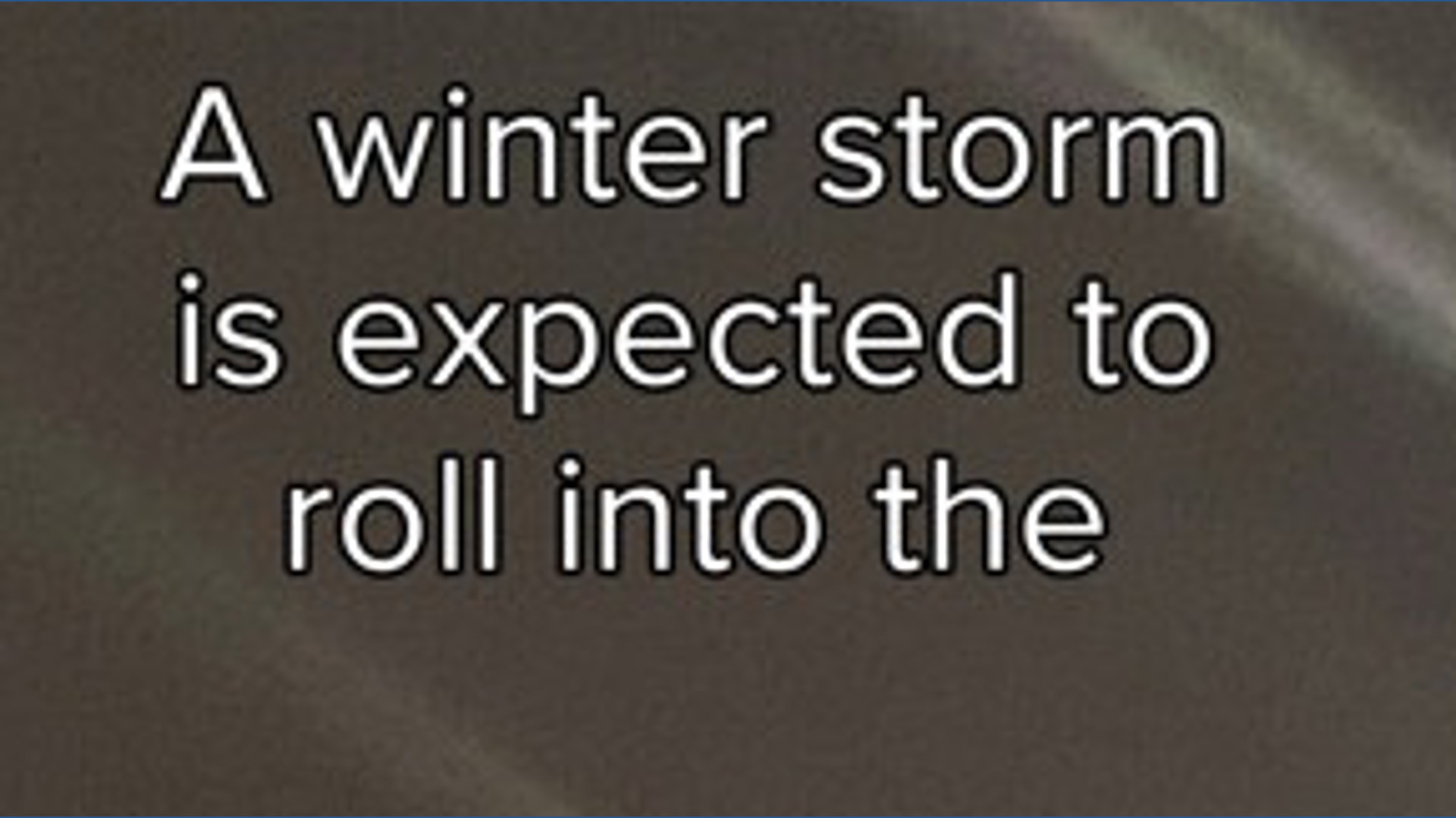 Winter weather coming