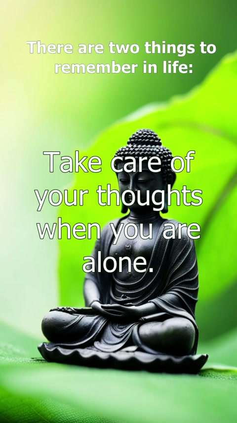 There are two things to remember in life (Buddha quotes)