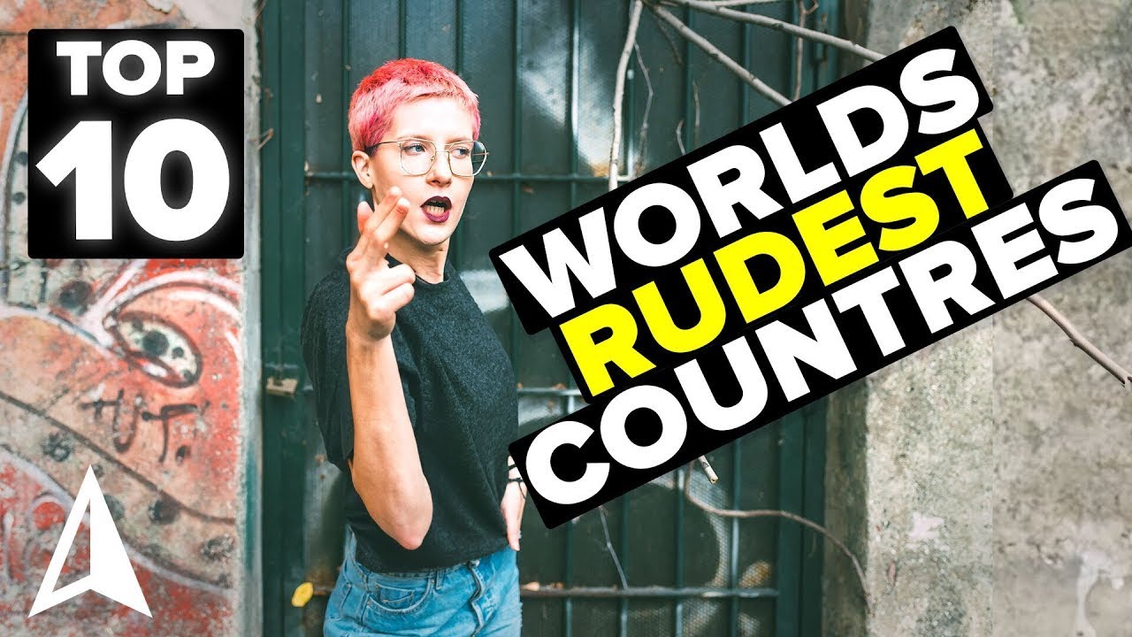 10 rudest countries in the world