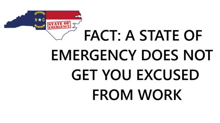 NC's state of emergency does not get you excused from work. Your boss ...