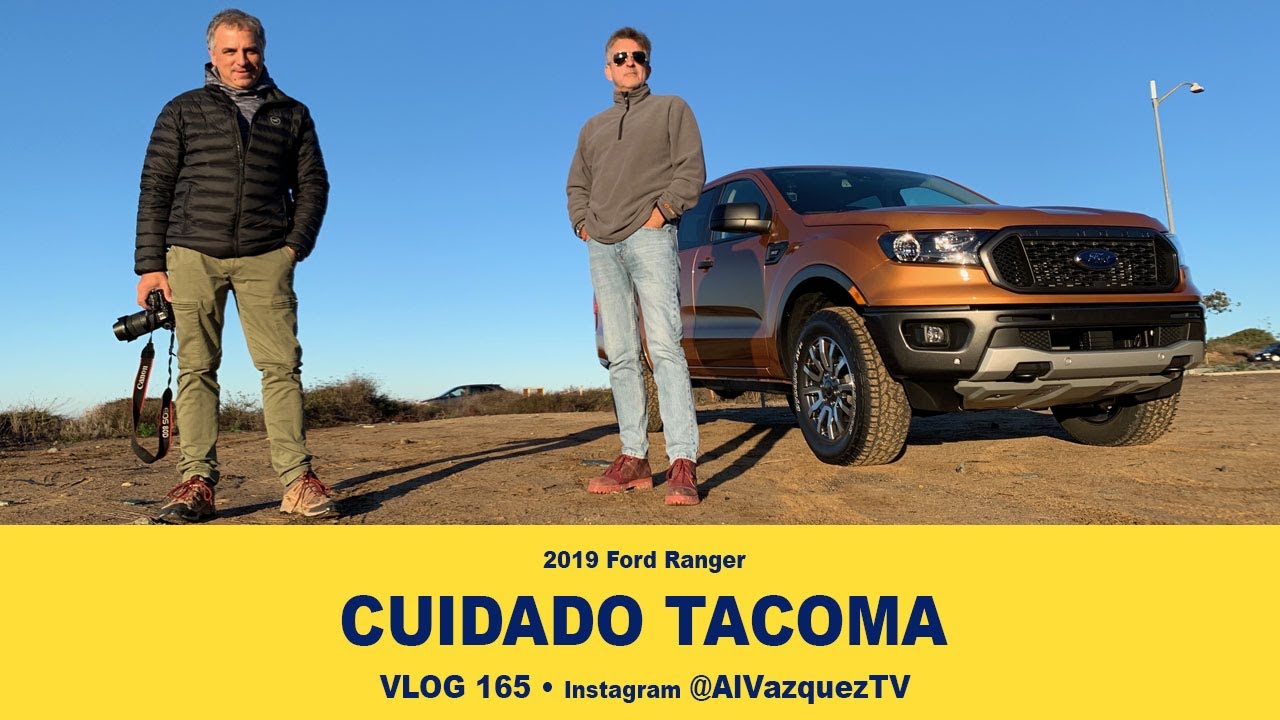 2019 Ford Ranger • Cuidado Tacoma • Vlog 165