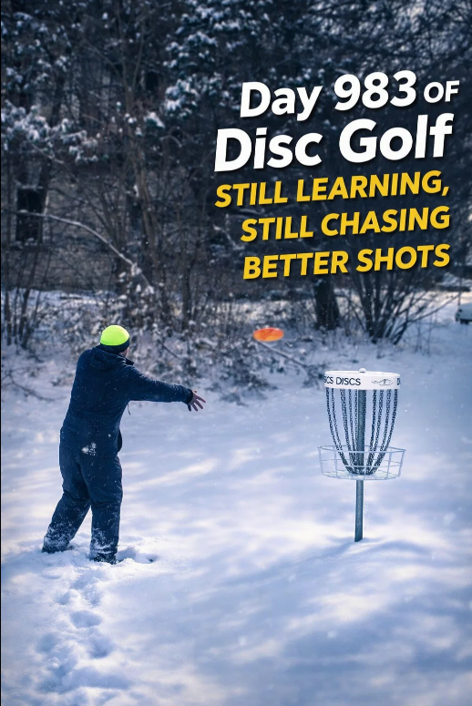 Day 983 of disc golf: Still learning, still chasing better shots