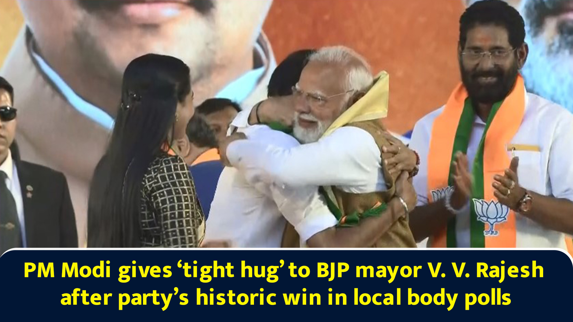 PM Modi gives 'tight hug' to BJP mayor V V Rajesh after party’s ...