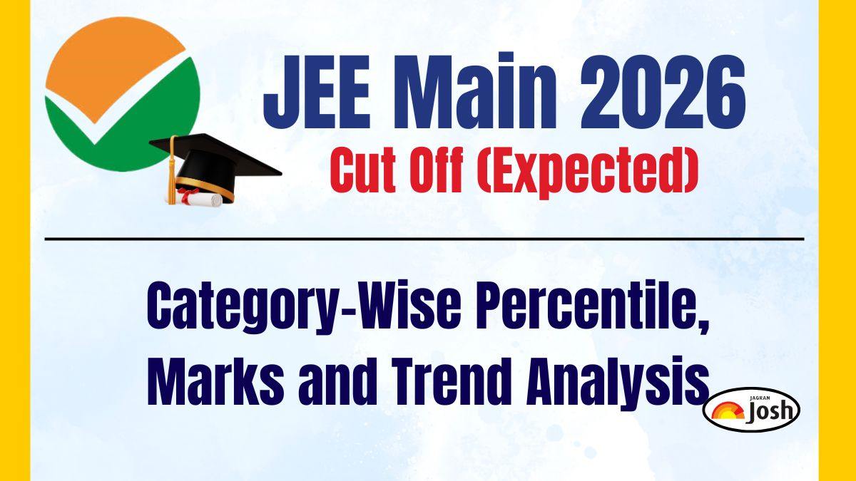 JEE Main 2026 cut off (expected): Category-wise percentile, marks and ...