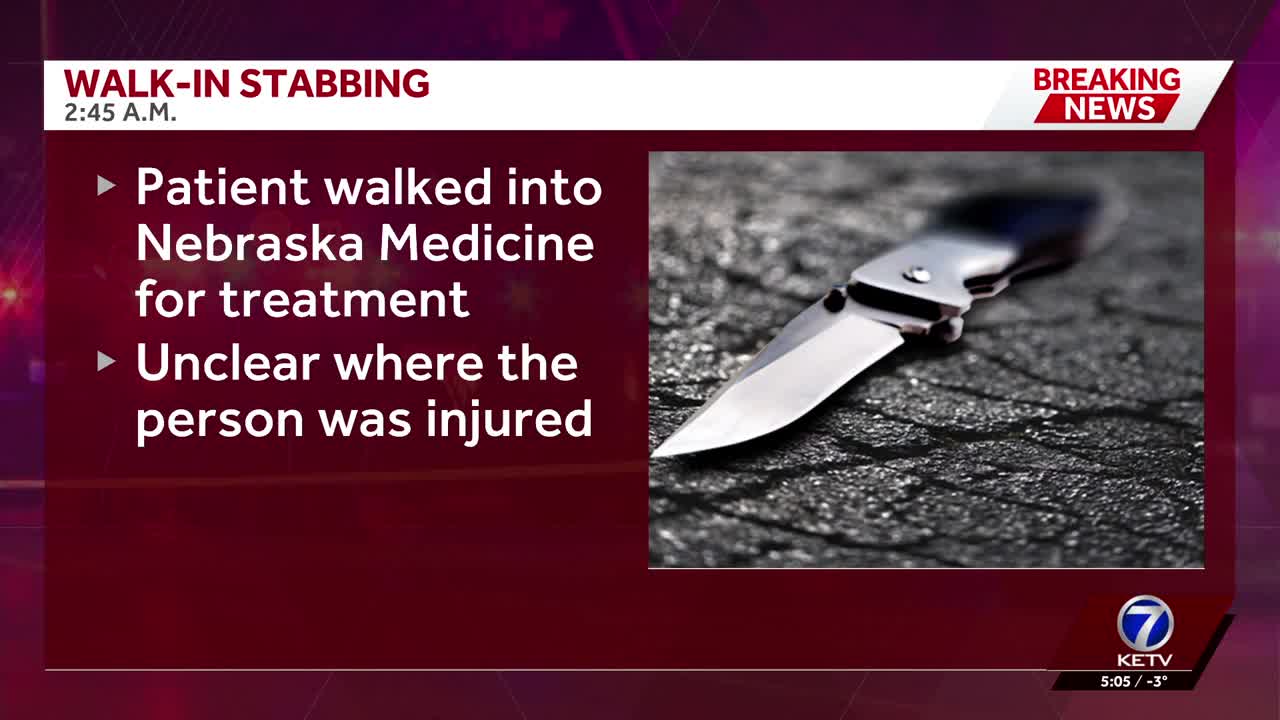 Person walked into Nebraska Medicine with a stab wound early Friday