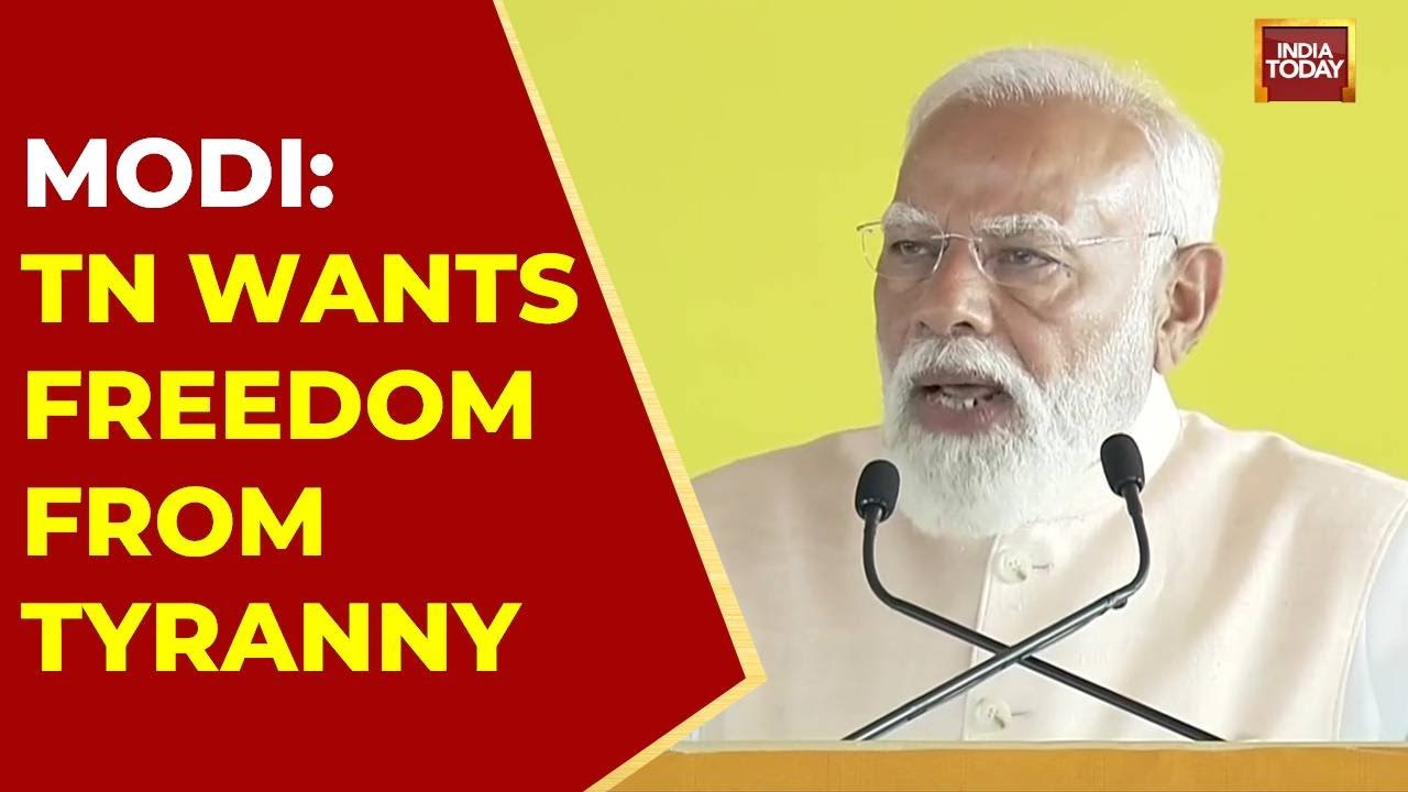 PM Narendra Modi: 'Tamil Nadu now wants freedom from tyranny, wants BJP ...