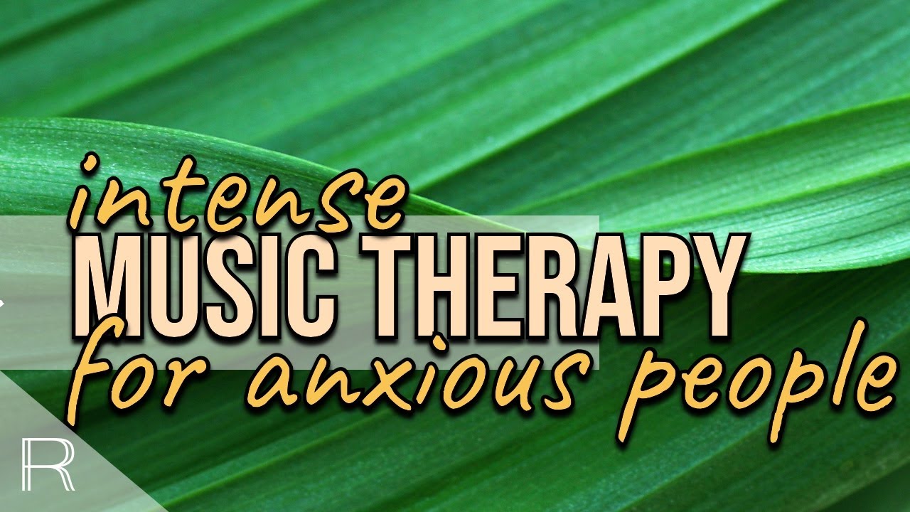 30 min intense music therapy for anxious people, stress relief music 2022