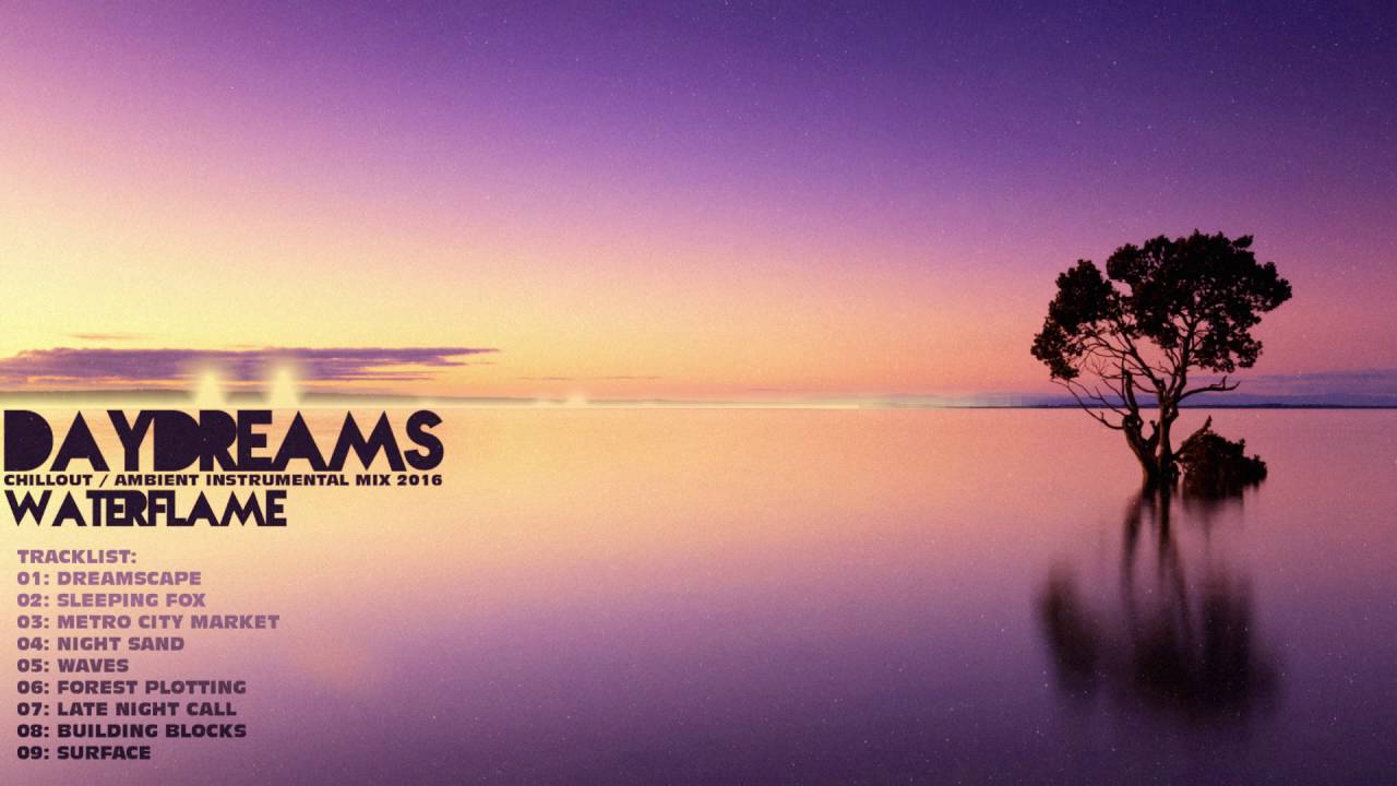 Chill, relaxing music - Daydreams mix