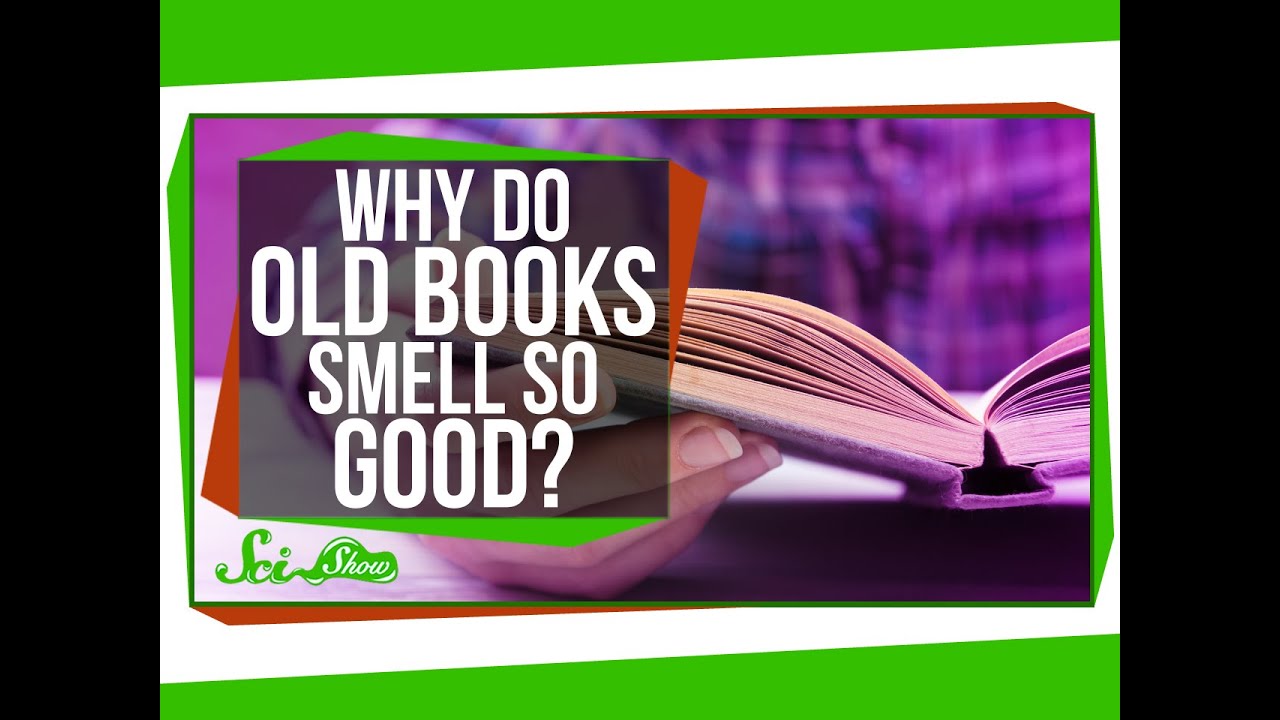 Why do old books smell so good?