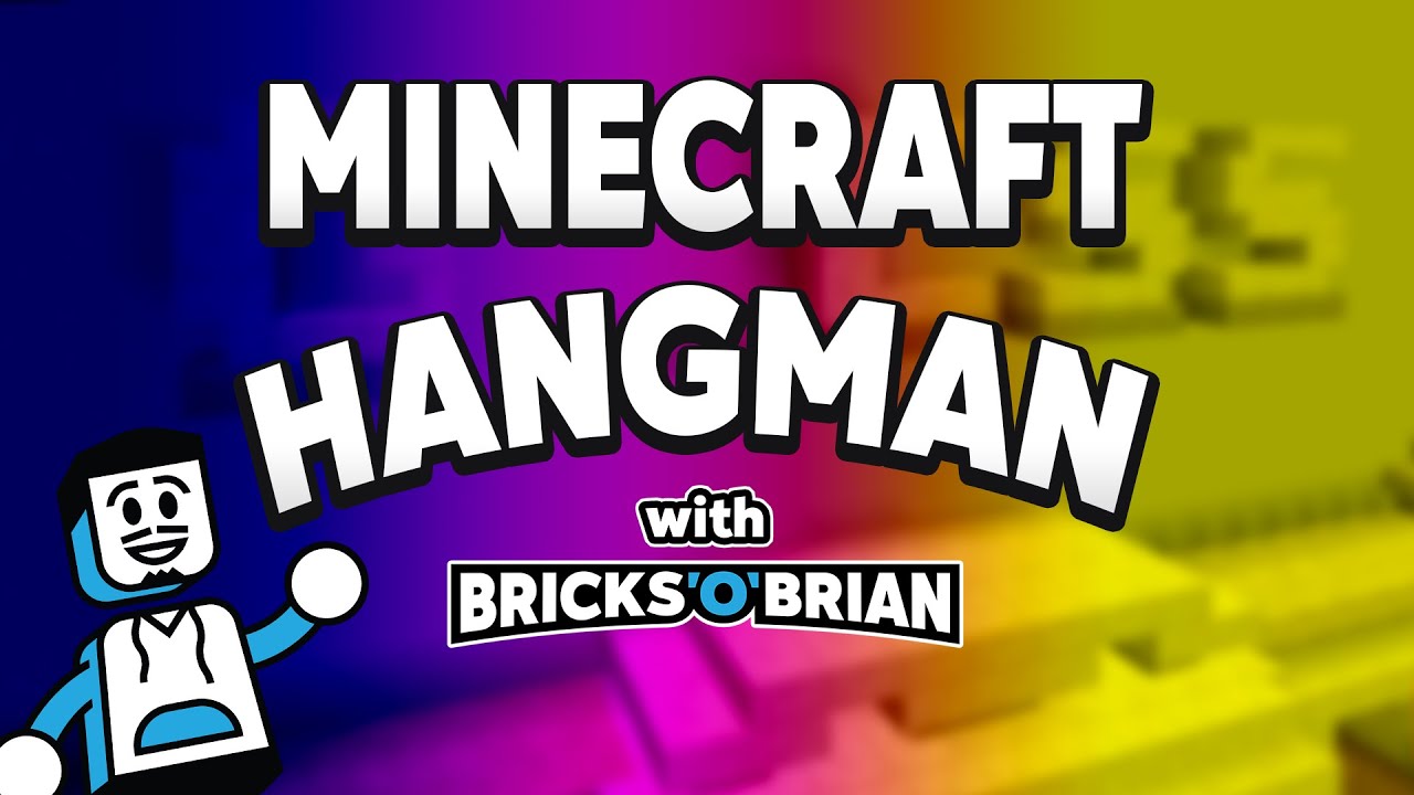 Minecraft hangman with Bricks 'O' Brian!