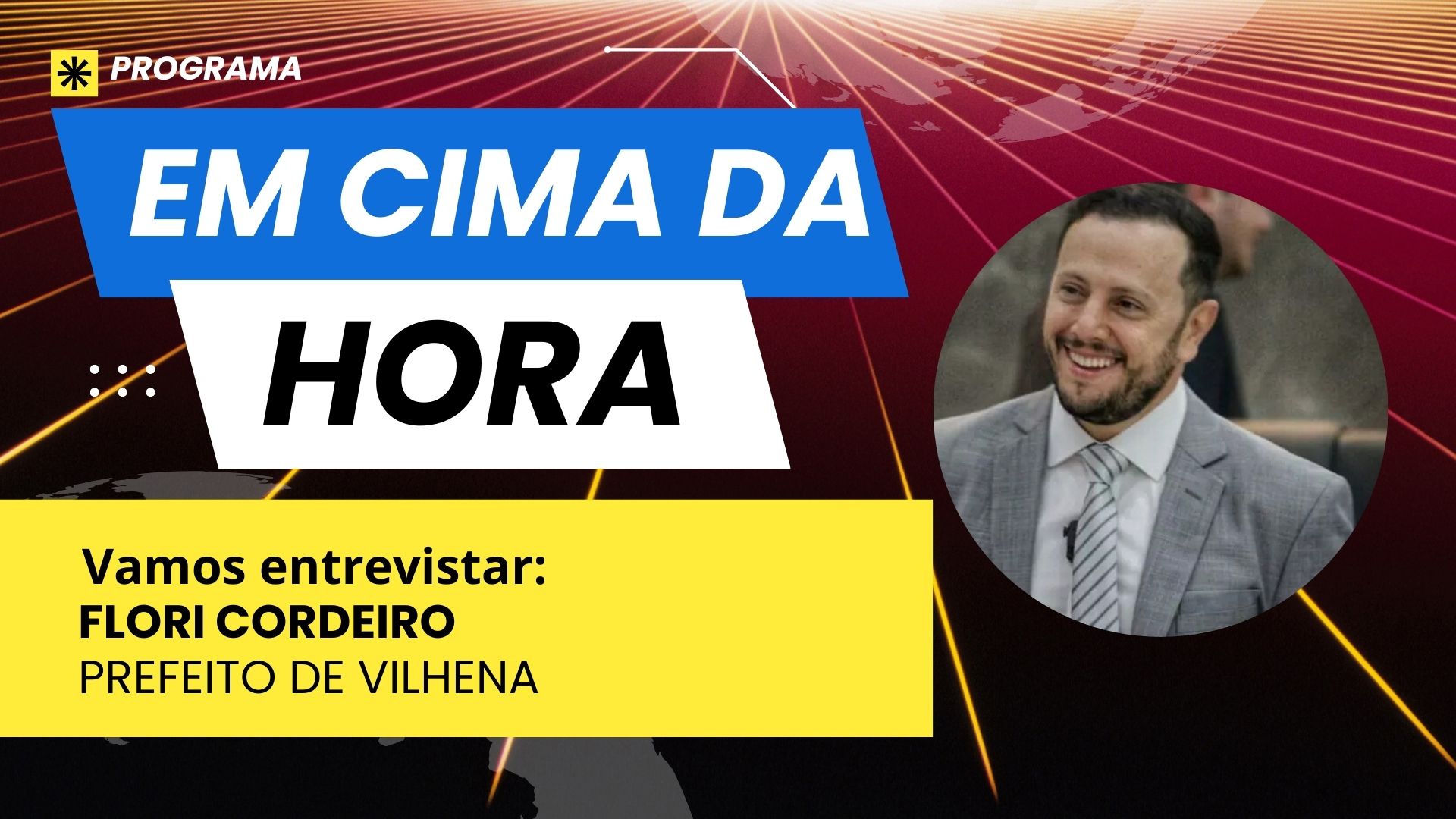 Em cima da hora: Prefeito de Vilhena Flori Cordeiro fala sobre futuro ...
