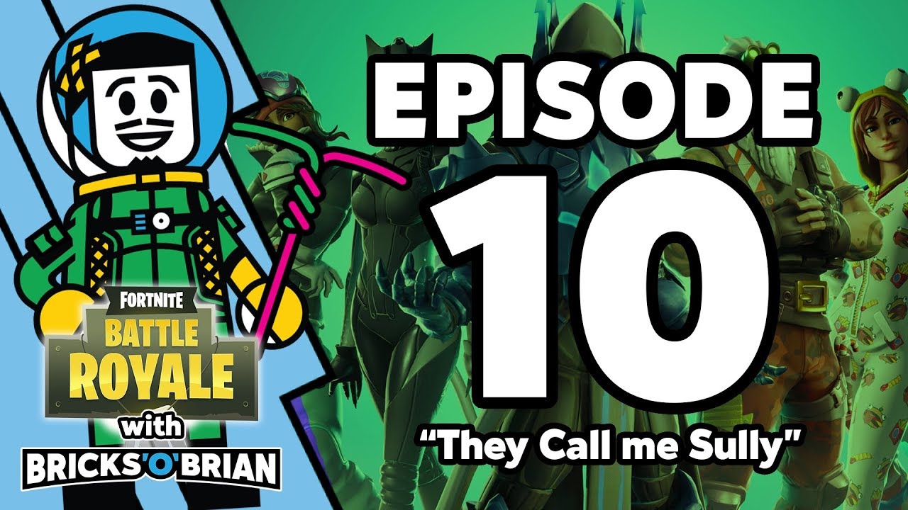 They Call Me Sully - Fortnite Battle Royale with Bricks 'O' Brian