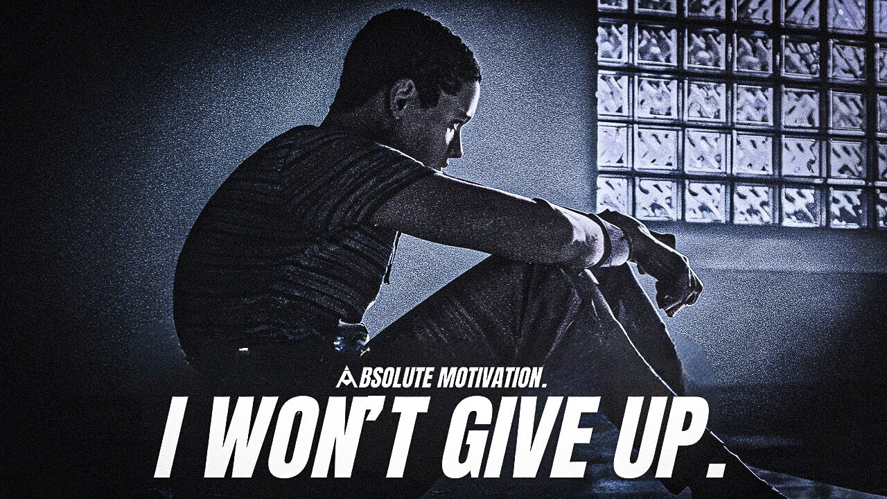I won't ever give up - motivational speech