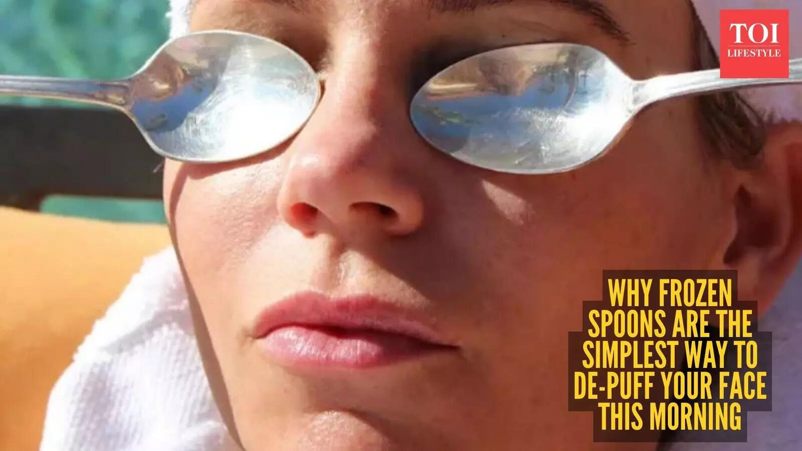Why frozen spoons are the simplest way to de-puff your face this morning