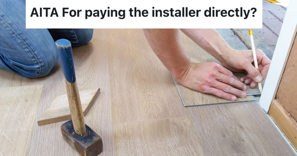 She Hired Someones To Install Her Floors But Ended Up Paying A ...