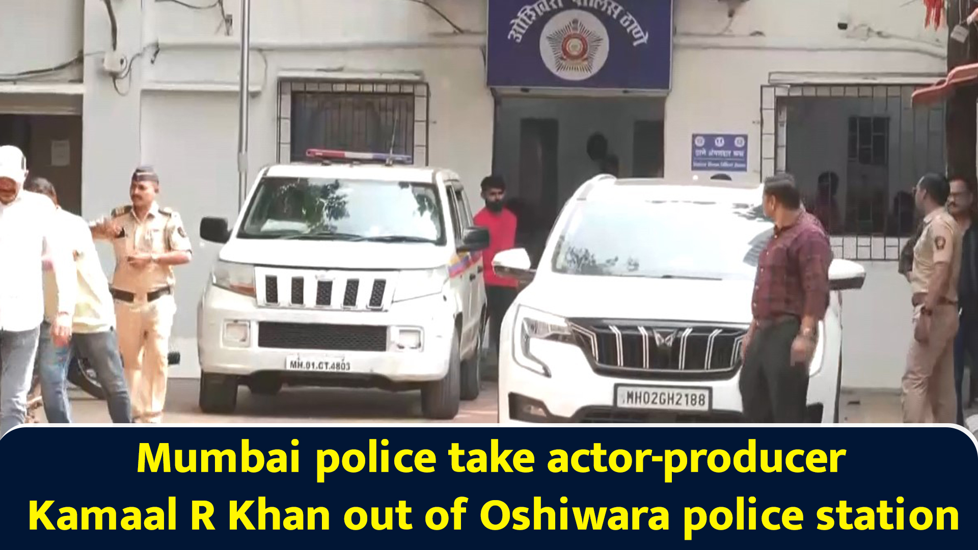 Mumbai police take actor-producer Kamaal R Khan out of Oshiwara police ...