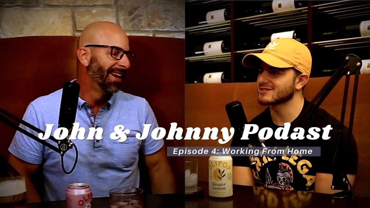John & Johnny podcast EP 4 - Working from home