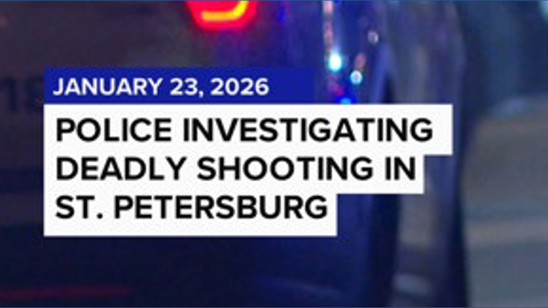 Police investigating deadly shooting in St. Petersburg