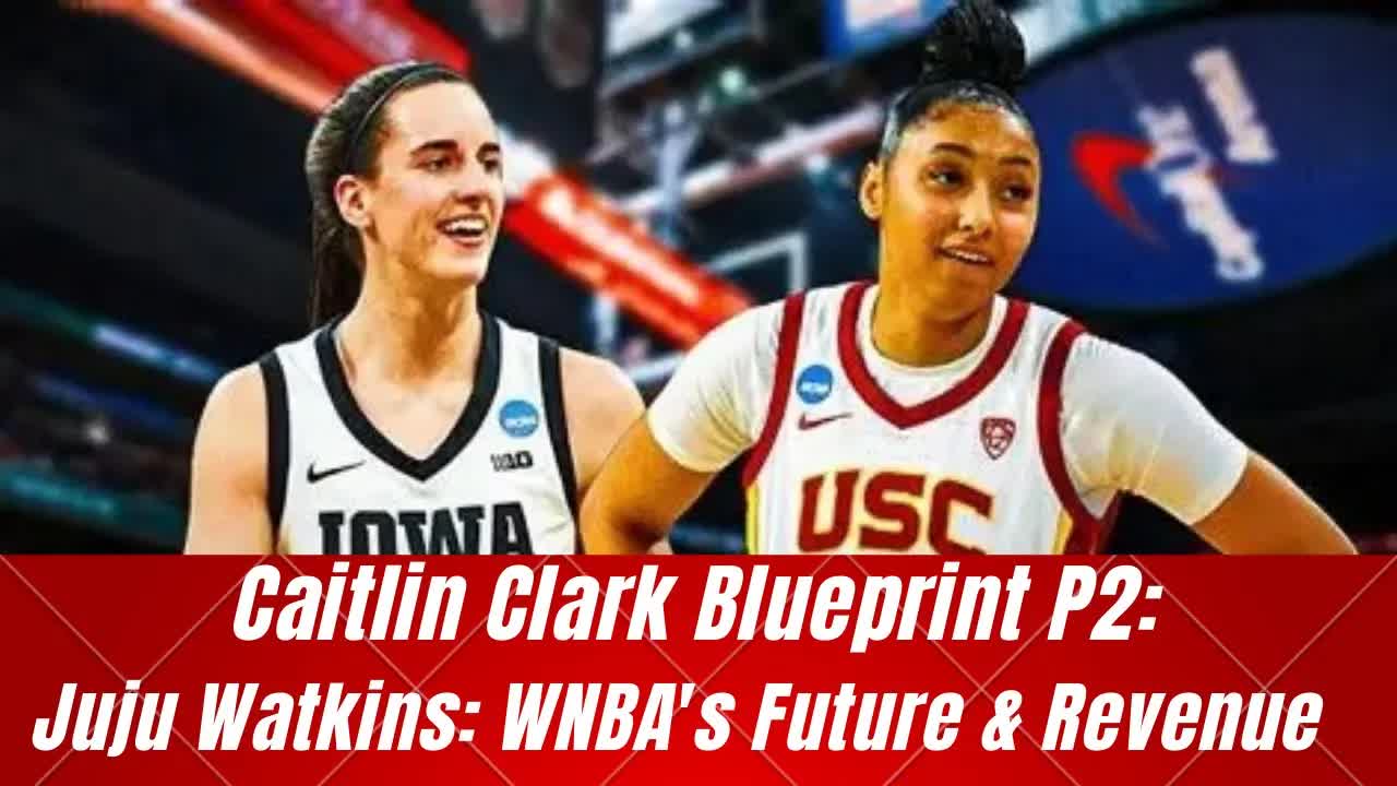 WNBA's future: Caitlin Clark and Juju Watkins' impact
