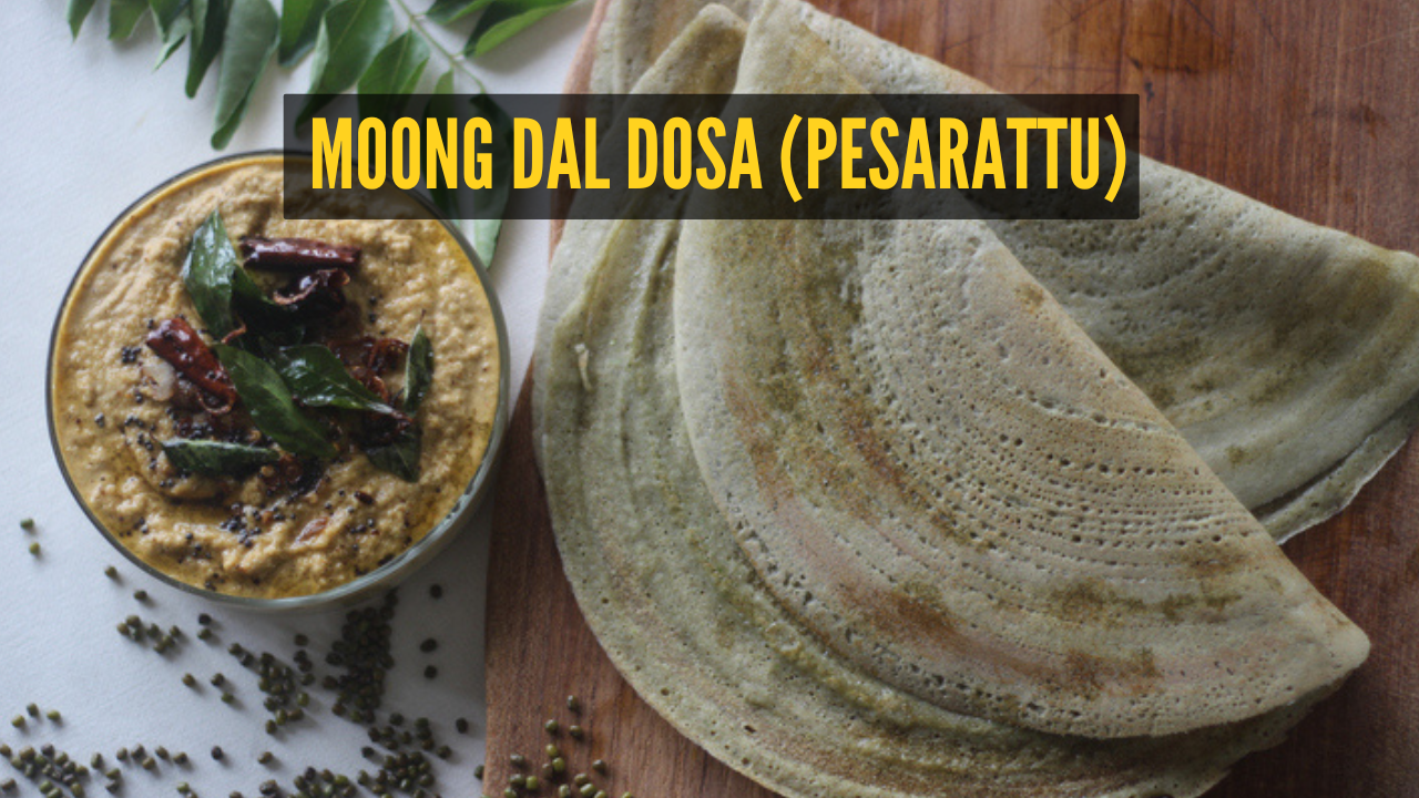 How to make South Indian moong dal dosa (pesarattu) for breakfast at home