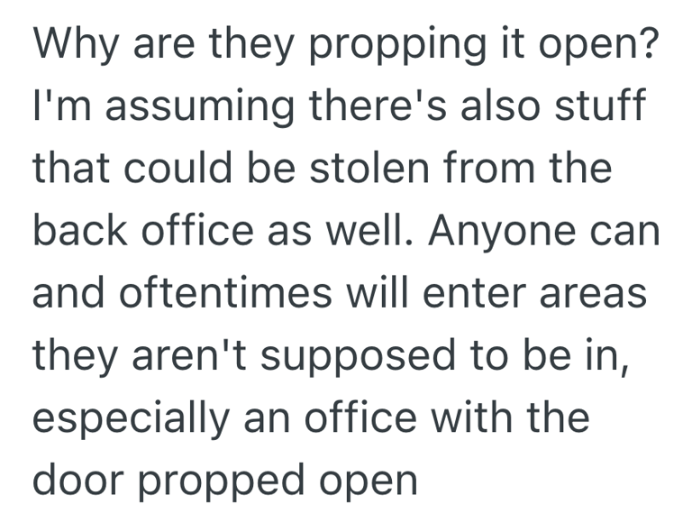 Employee’s office has a very solid back door for a reason, so when ...