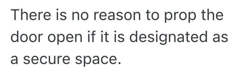 Employee’s office has a very solid back door for a reason, so when ...